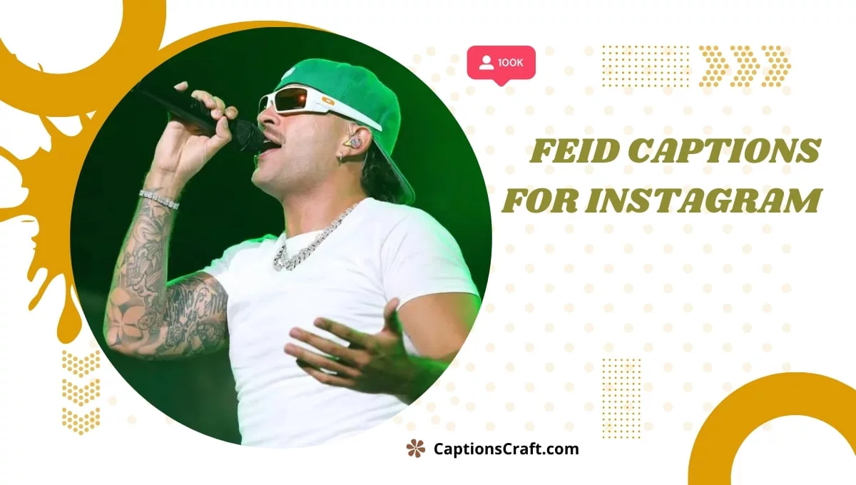 200+ Feid Captions For Instagram Music That Moves The Soul