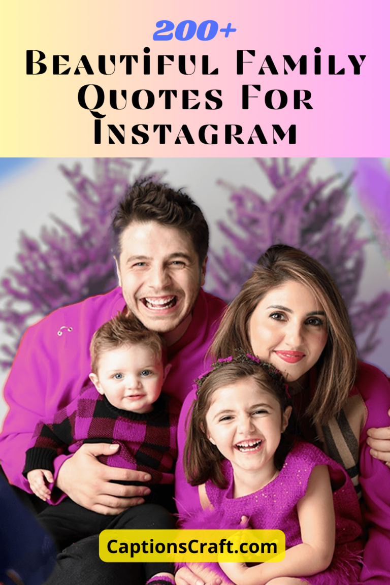 200+ Beautiful Family Quotes For Instagram To Celebrate Your Tribe