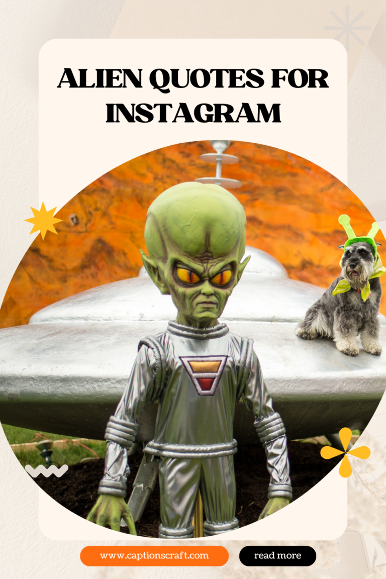 200+ Alien Quotes For Instagram To Explore The Outer Limits