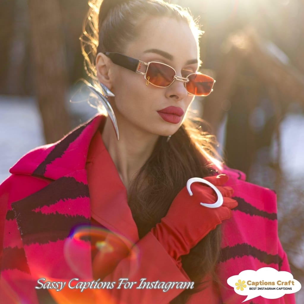 149+ Fierce Sassy Captions For Instagram And Quotes To Spice Up Your Feed